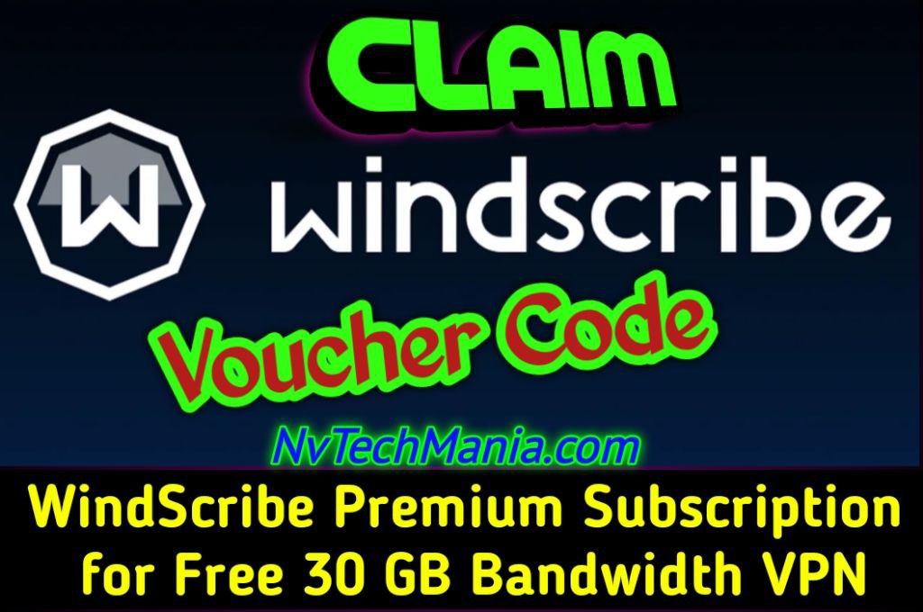 Windscribe : Get 30 GB Bandwith Premium VPN Free for all User - NvTechMania