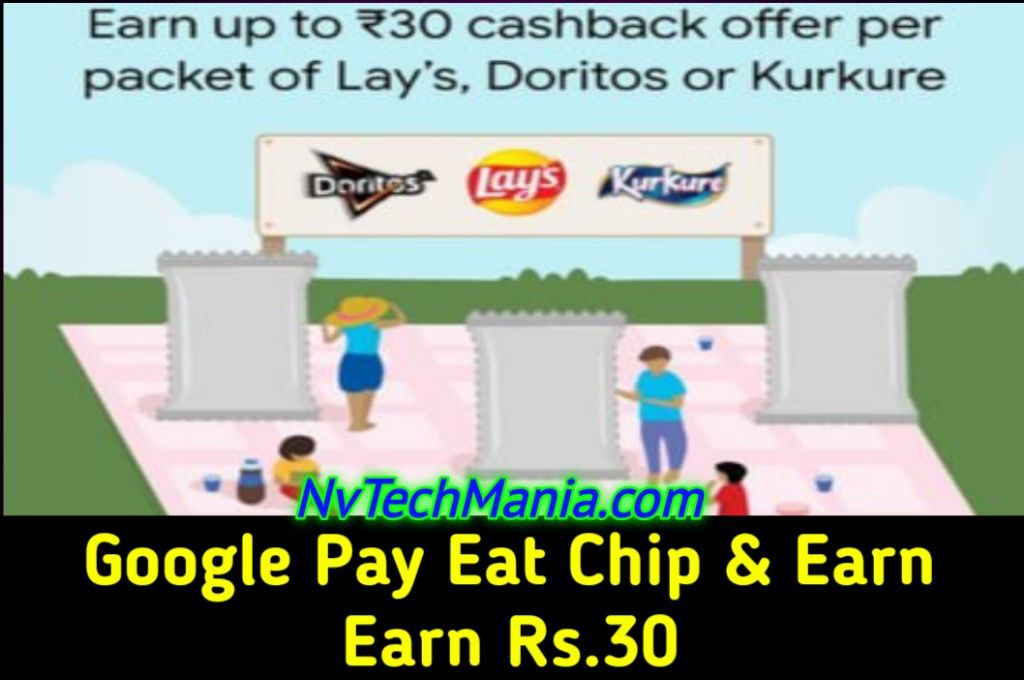 Eat Chips & Win Upto Rs.30 On Google Pay - NvTechMania