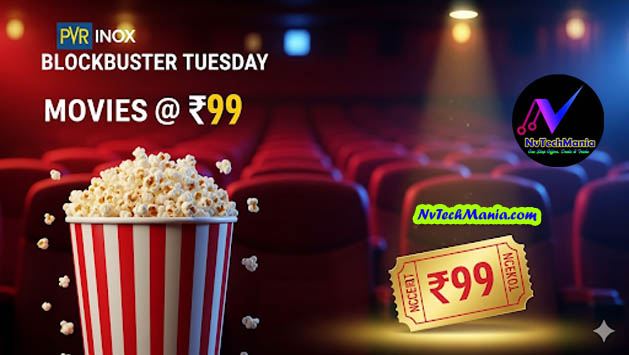 PVR INOX Blockbuster Tuesday : Movies at Just ₹99 - NvTechMania